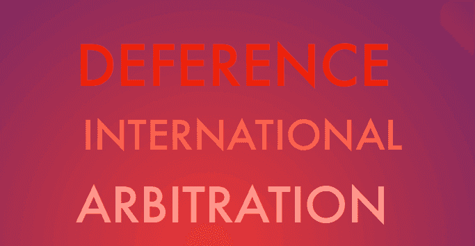 Deference in International Arbitration | Sciences Po Law School